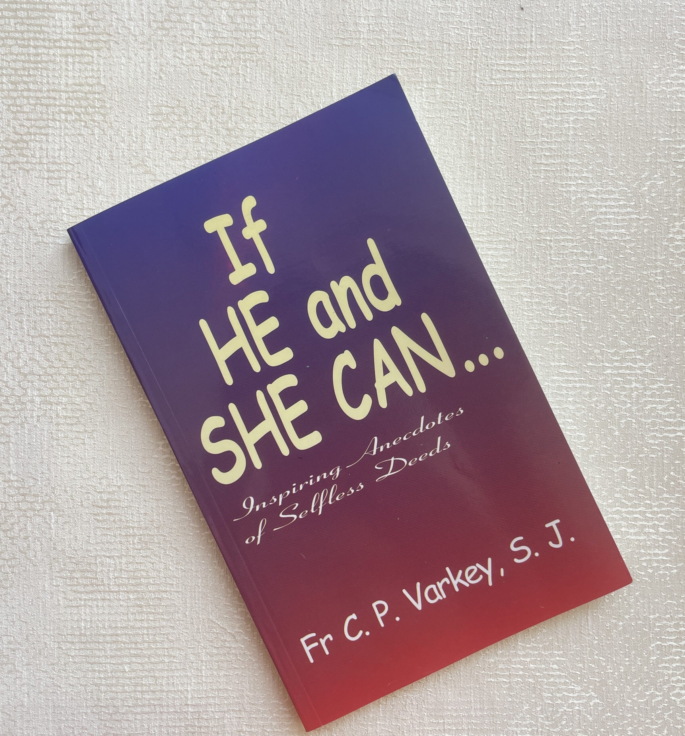 If HE and SHE CAN... - Fr C. P. Varkey S. J.